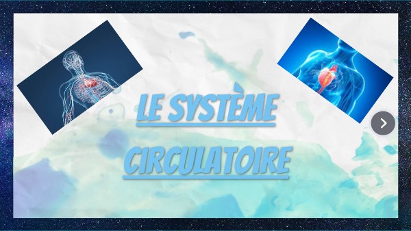 le système circulatoire | Genially