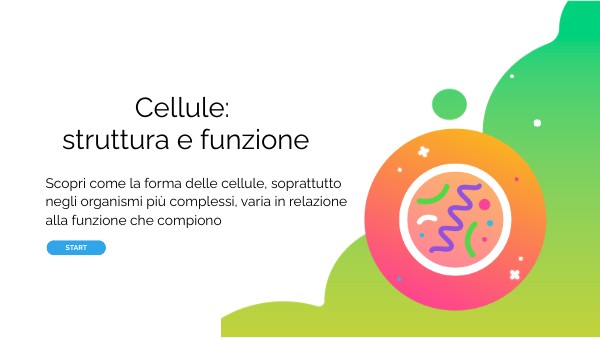 Cellule: struttura e funzione | Genially