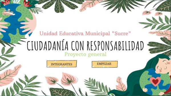 PROYECTO GENERAL 7 " CIUDADANÍA CON RESPONSABILIDAD"
