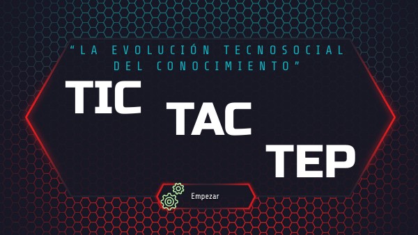 TIC - TAC - TEP | Genially