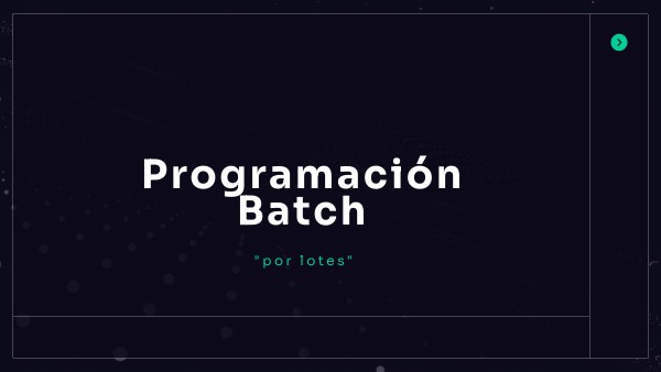 ProgramaciónBatch | Genially