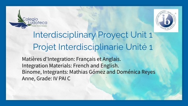 Interdisciplinary Proyect Unit 1 | Genially