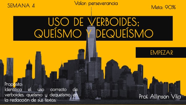3B_S4_S4_USO DE VERBOIDES, QUEÍSMO Y DEQUEÍSMO | Genially