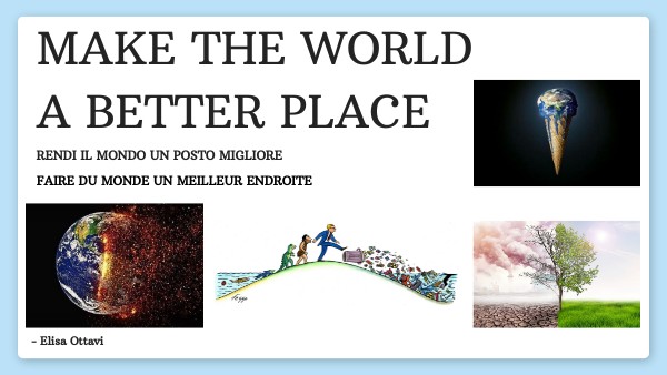 MAKE THE WORLD A BETTER PLACE