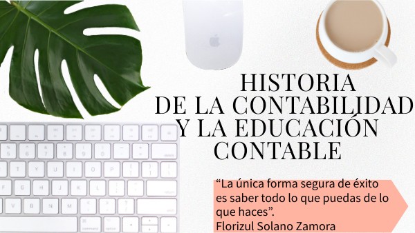 Influencia de la Historia de la Contabilidad en la Educación Contable | Genially