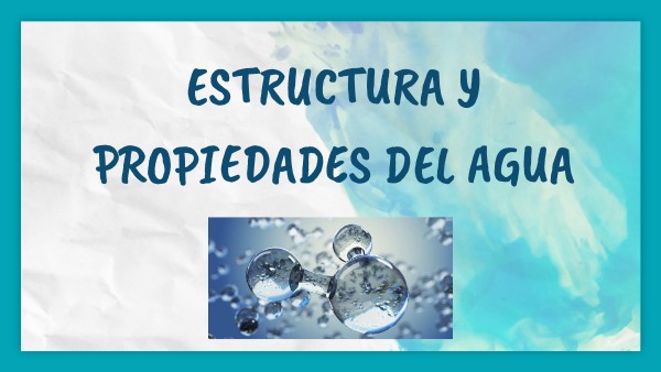 ESTRUCTURA Y PROPIEDADES DEL AGUA