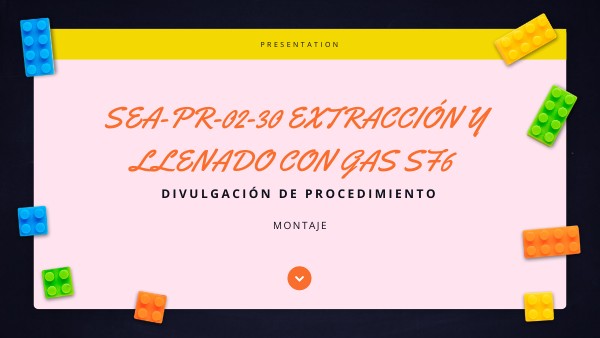 SEA-PR-02-30 EXTRACCIÓN Y LLENADO CON GAS SF6 | Genially