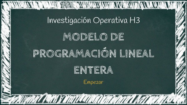 PRESENTACIÓN MODELO DE PROGRAMACIÓN LINEAL ENTERA HITO 3