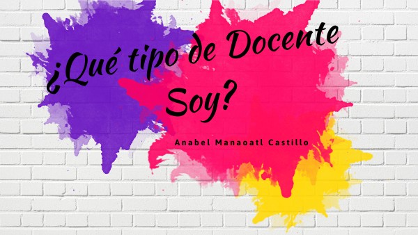 ¿Qué tipo de docente soy?