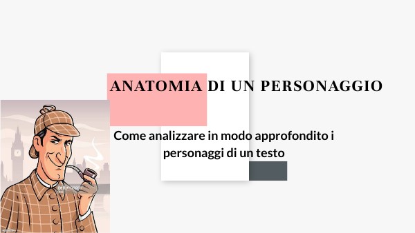 MIA COPIA - ANATOMIA DI UN PERSONAGGIO | Genially