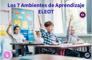 LOS 7 AMBIENTES DE APRENDIZAJE DE ELEOT | Genially