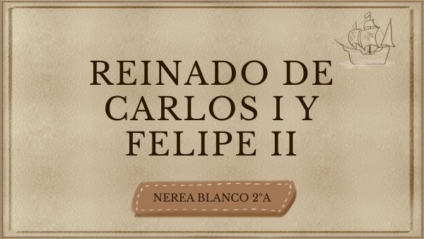 REINADO DE CARLOS I Y FELIPE II | Genially