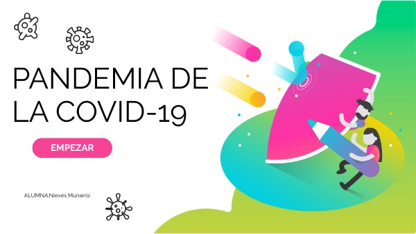 PRESENTACIÓN PANDEMIA DE LA COVID-19 | Genially
