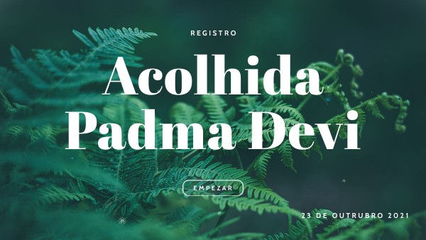 Acolhida Padma Devi | Genially