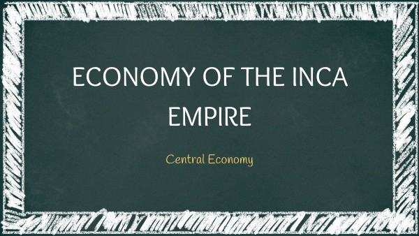 ECONOMY OF THE INCA EMPIRE