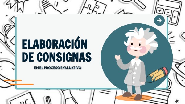 Elaboración de consigna y Criterios de evaluación | Genially