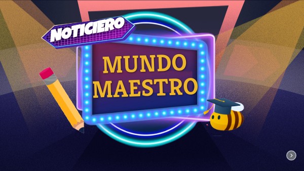 Noticiero -Mundo maestro | Genially