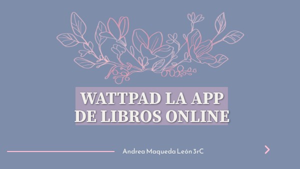 WATTPAD PRESENTACION | Genially