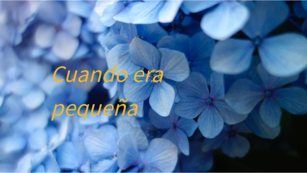 Cuando era pequeña | Genially