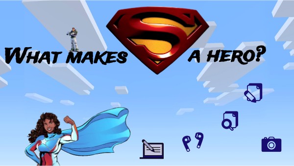 UNIT 2 - WHAT MAKES A HERO?