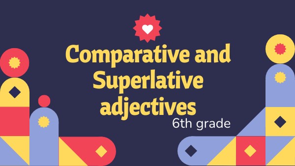 Comparative and superlative forms of adjectives.