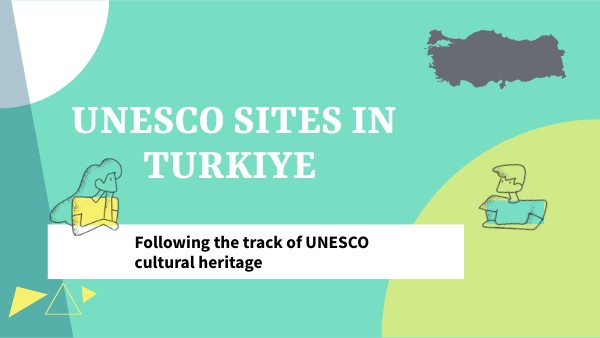 UNESCO SITES IN TURKİYE | Genially