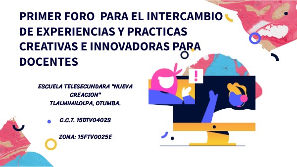 PRIMER FORO DE EXPERIENCIAS, TELESECUNDARIA 15DTV0402S | Genially