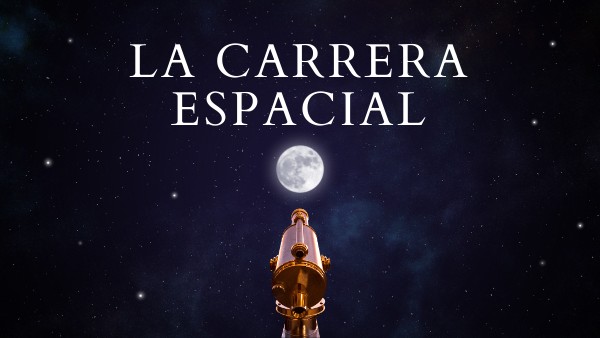 La Carrera espacial | Genially