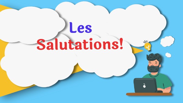 LES SALUTATIONS | Genially