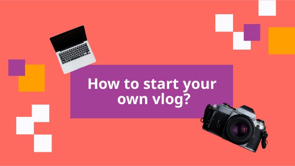 How to start your own vlog?