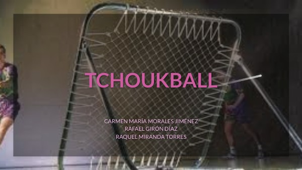 TCHOUKBALL | Genially