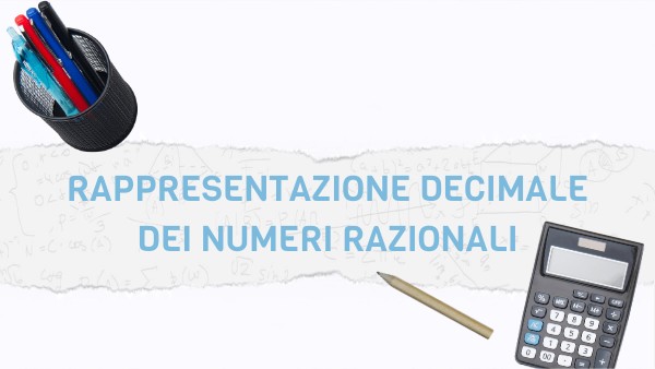 NUMERI RAZIONALI: FRAZIONI E DECIMALI | Genially