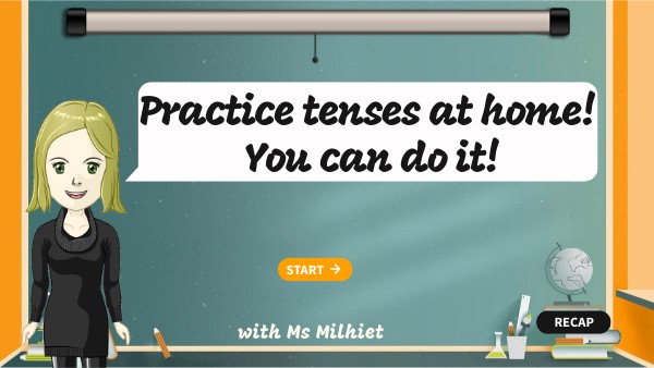 Practice tenses at home
