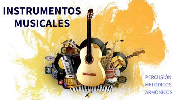 INSTRUMENTOS MUSICALES - PERCUSIÓN, MELÓDICO, ARMÓNICO