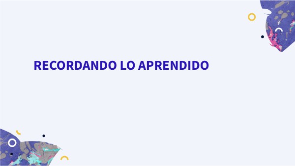 RECORDANDO LO APRENDIDO
