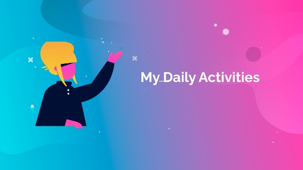 My Daily Activities