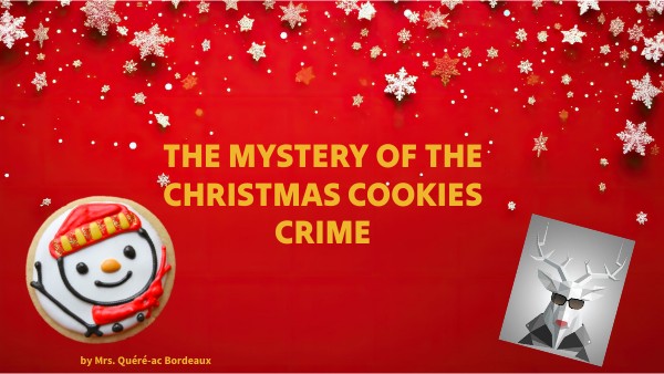 The mystery of the Christmas Cookie Crime | Genially