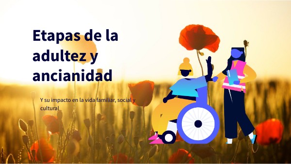 Etapas de la adultez y vejez | Genially