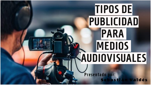 Tipos de publicidad para medios audiovisuales | Genially