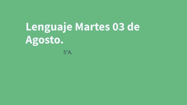 Lenguaje 03 de Agosto. | Genially