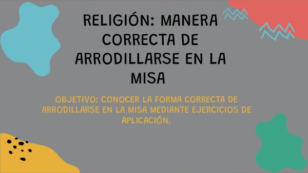 RELIG. FORMA CORRECTA DE ARRODILLARSE EN MISA. P2 Q1 | Genially