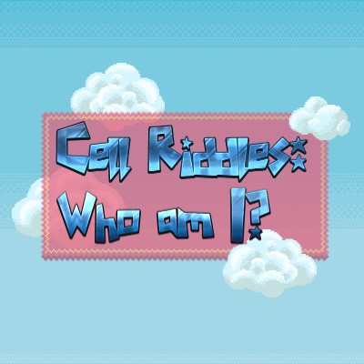 Cell Riddles" Who am I?
