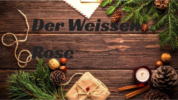 Der Weissen Rose | Politik | Genially