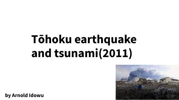 tohoku earthquake and tsunami 2011 | Genially
