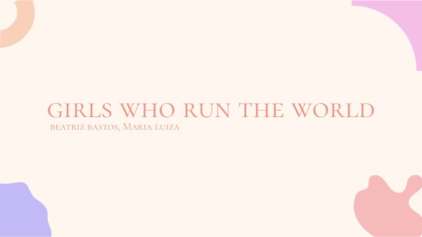 girls who run the world | Genially