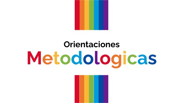 Orientaciones Metodológicas