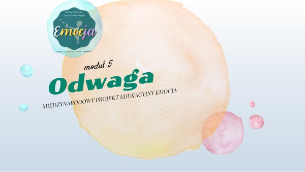 Moduł 5 - Odwaga prezentacja moja | Genially