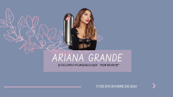 ARIANA GRANDE | Genially