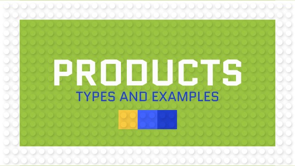 Products' types and examples | Genially