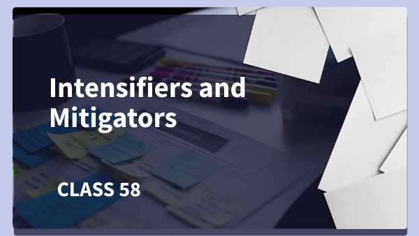 Intensifiers and Mitigators - CLASS